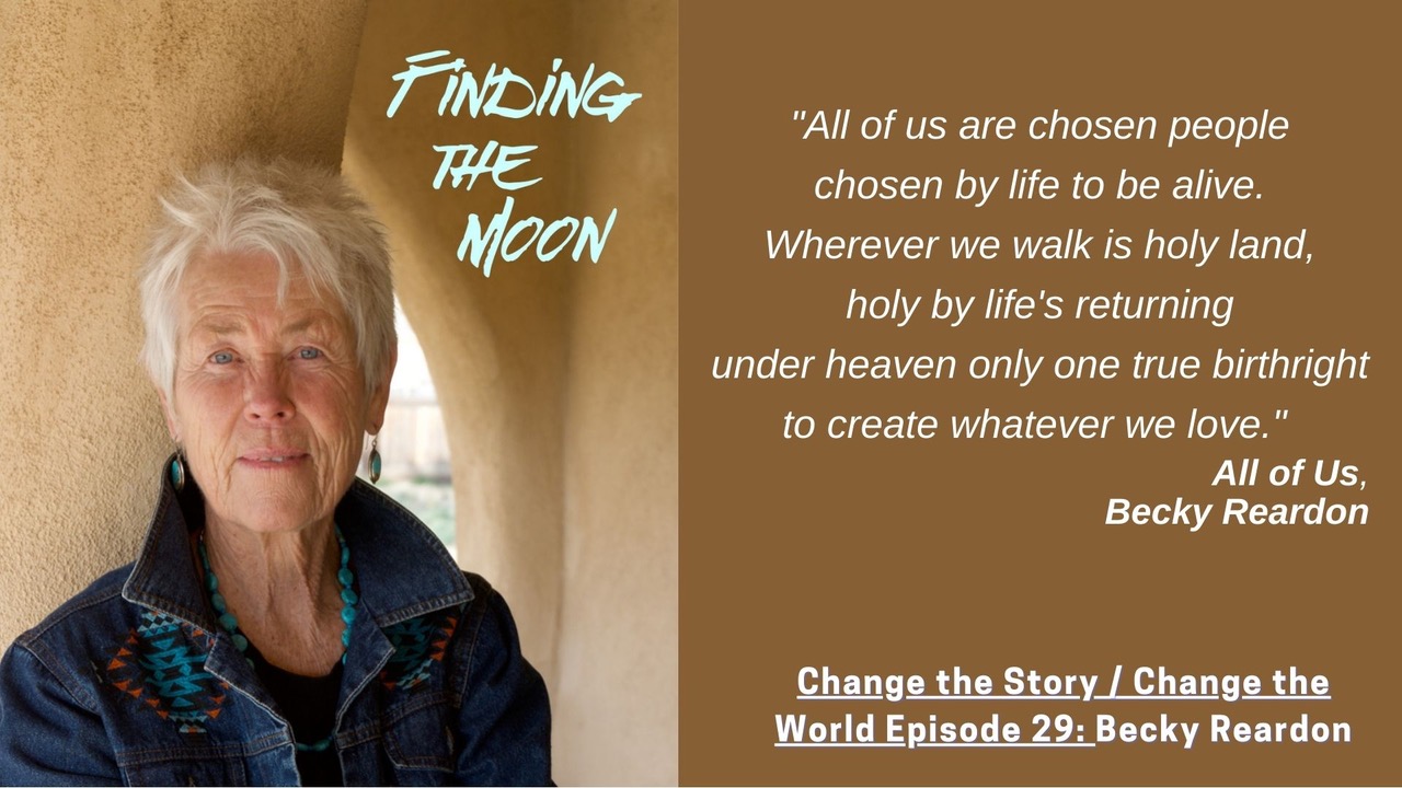 on Change the Story / Change the World: Finding the Moon – Becky Reardon